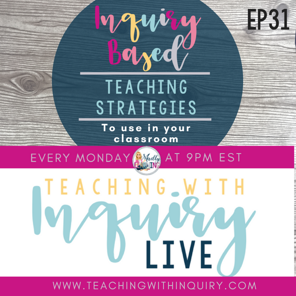 Episode 31: Teaching Strategies to Use With Inquiry – Teaching With Inquiry